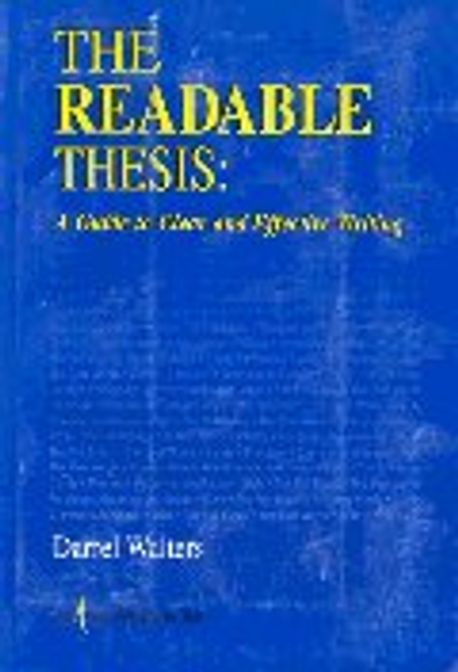 The Readable Thesis : A Guide to Clear and Effective Writing | Walters ...