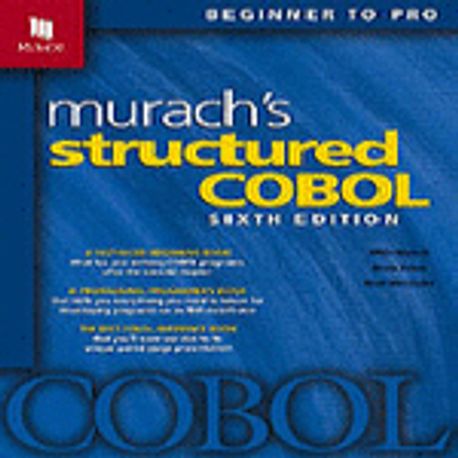 Murach's Structured Cobol | Murach, Mike/ Prince, Anne/ Menendez, Raul - 교보문고
