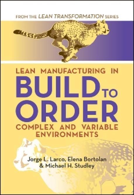Lean Manufacturing in Build to Order | Larco, Jorge L./Bortolan, Elena ...