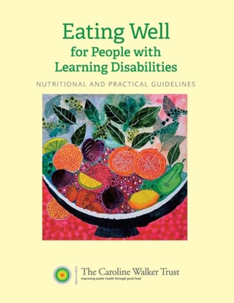 Eating Well for People with Learning Disabilities | Trust, The Caroline ...