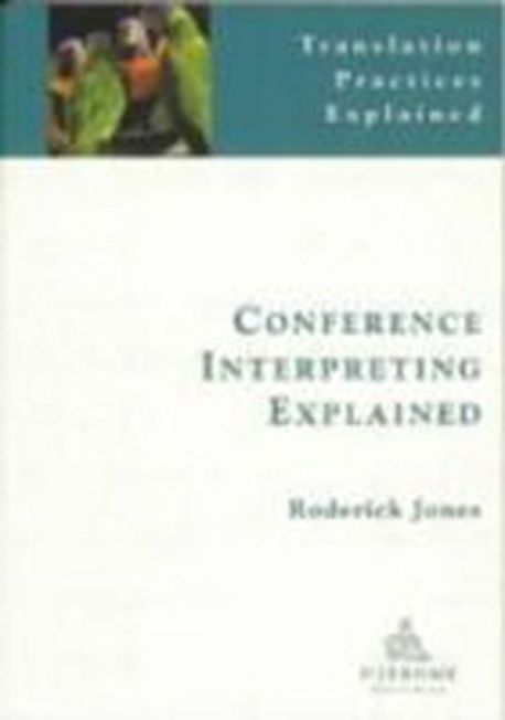 Conference Interpreting Explained | Roderick Jones - 교보문고