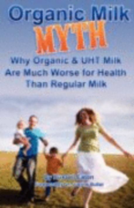 Organic Milk Myth | Eaton, Russell - 교보문고