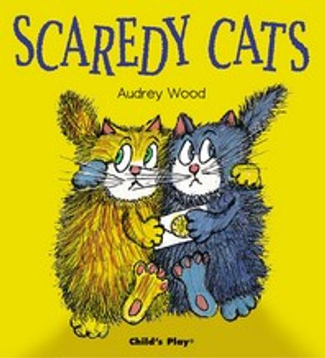 Scaredy Cats | Audrey Wood - 교보문고