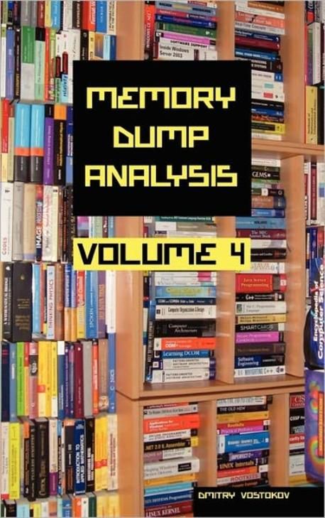 Memory Dump Analysis Anthology Vol 4 Vostokov Dmitry 교보문고 9807
