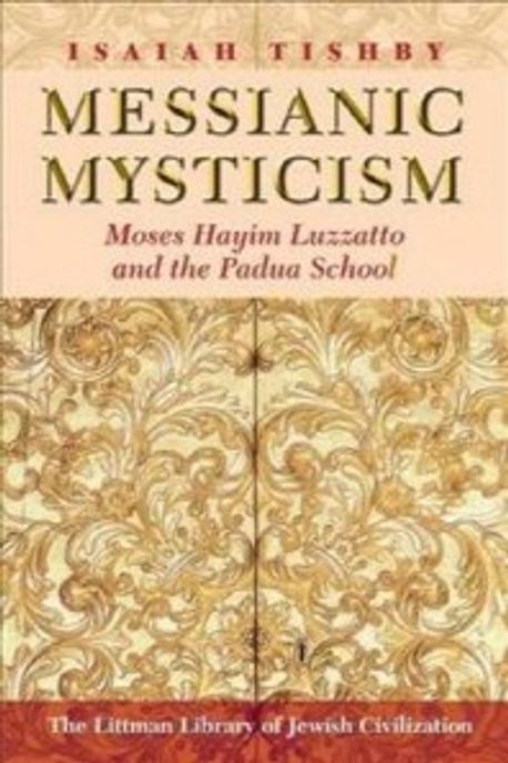 Messianic Mysticism | Tishby, Isaiah - 교보문고