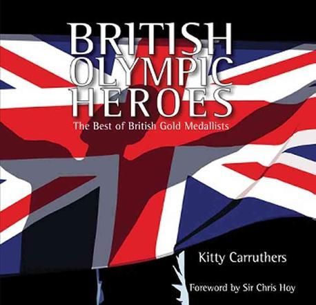 British Olympic Heroes | Carruthers, Kitty - 교보문고