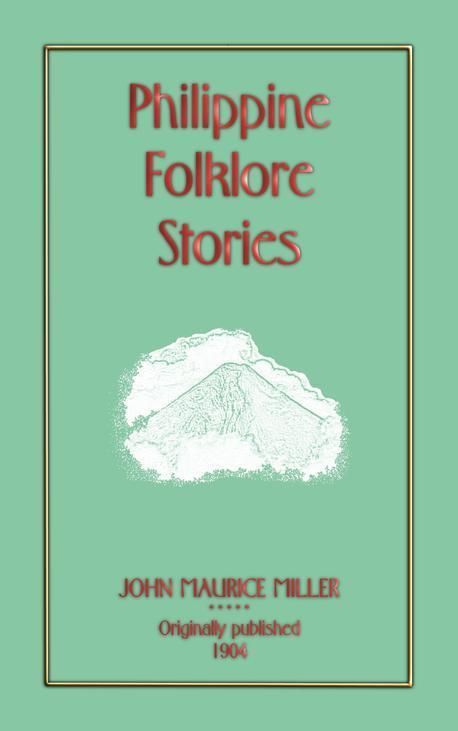 Philippine Folklore Stories | Miller, John Maurice - 교보문고