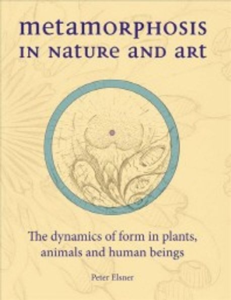 Metamorphosis in Nature and Art | Elsner, Peter - 교보문고