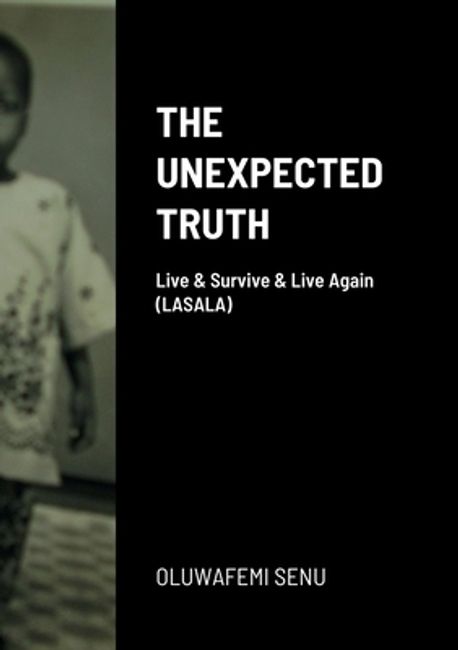 The Unexpected Truth | Senu, Oluwafemi - 교보문고