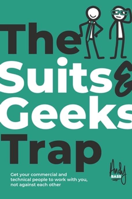 The Suits & Geeks Trap | Bass, Andy - 교보문고