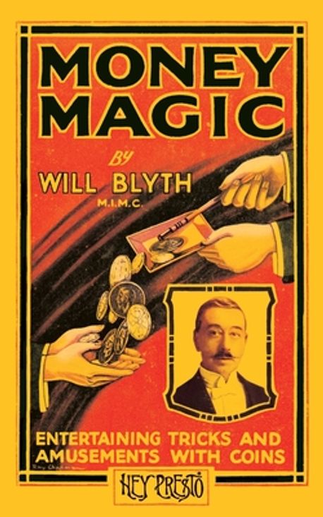 Money Magic (Hey Presto Magic Book) | Blyth, Will - 교보문고