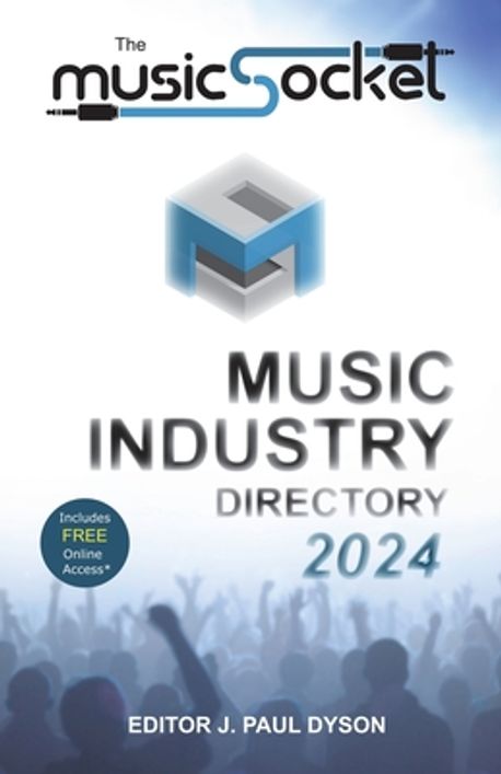 The MusicSocket Music Industry Directory 2024 | Dyson, J. Paul - 교보문고