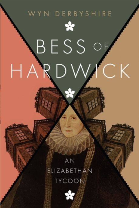 Bess of Hardwick | Wyn Derbyshire - 교보문고