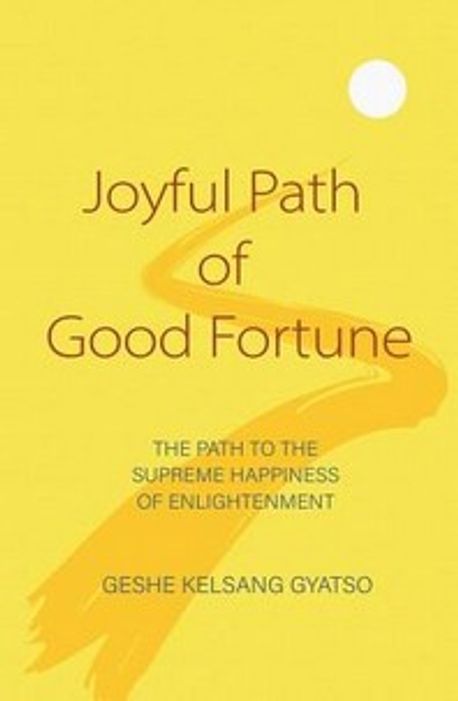 Joyful Path of Good Fortune | Gyatso, Geshe Kelsang - 교보문고