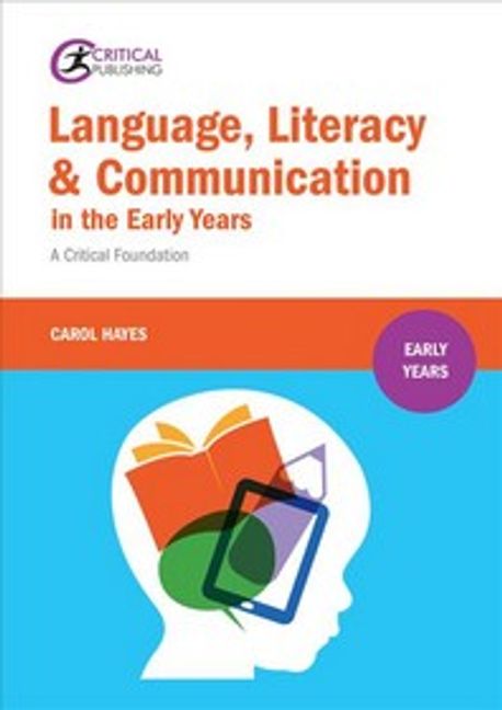 Language, Literacy & Communication in the Early Years | Carol Hayes - 교보문고