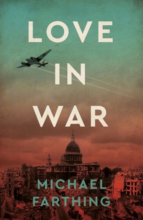 Love in War | Michael Farthing - 교보문고
