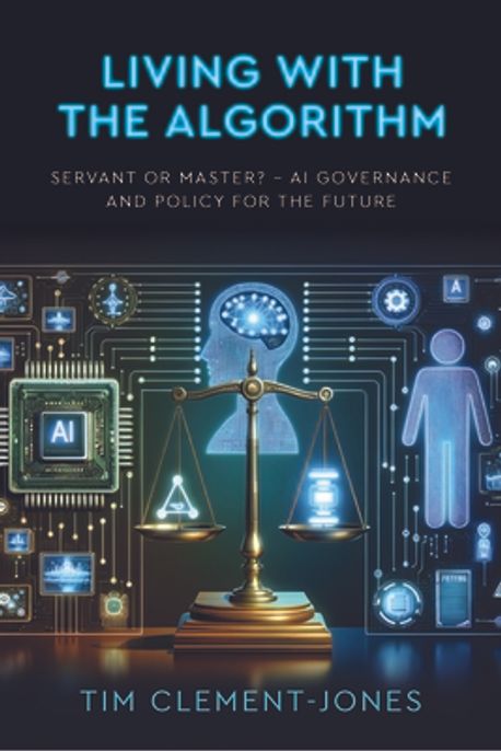 Living with the Algorithm | Tim Clement-Jones - 교보문고