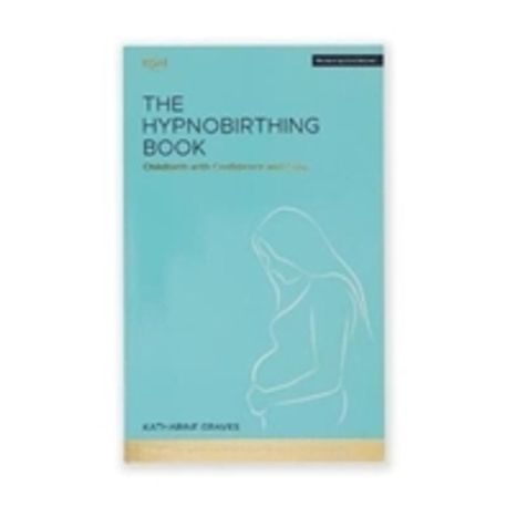 The Hypnobirthing Book - Childbirth with Confidence and Calm ...
