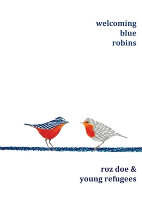 Welcoming Blue Robins | Doe, Roz - 교보문고