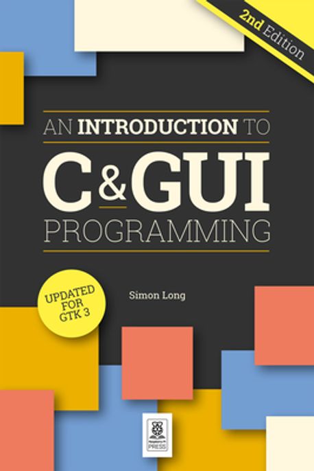 An Introduction to C & GUI Programming | Simon Long - 교보문고