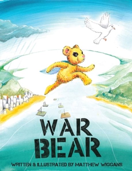 War Bear | Wiggans, Matthew - 교보문고