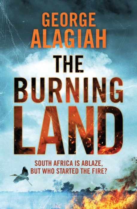 The Burning Land | George Alagiah - 교보문고