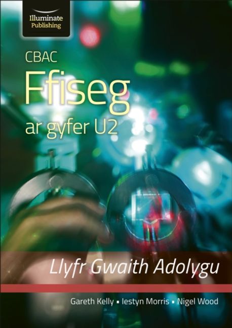 CBAC FFISEG U2 LLYFR GWAITH ADOLYGU (WJEC PHYSICS FOR A2 LEVEL ...