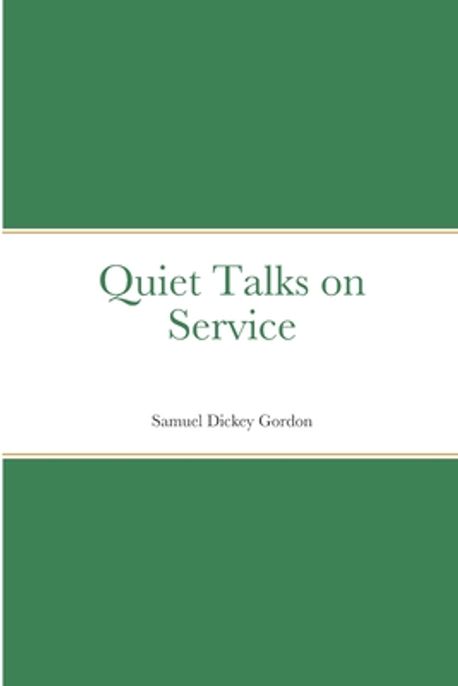 Quiet Talks on Service | Gordon, Samuel Dickey - 교보문고