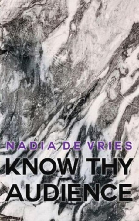 Know Thy Audience | Nadia de Vries - 교보문고
