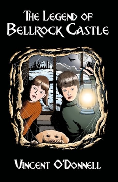 The Legend of Bellrock Castle | O'Donnell, Vincent - 교보문고