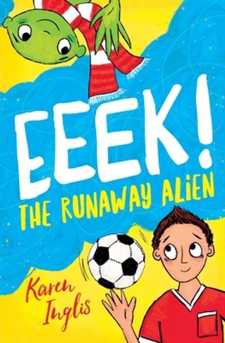 Eeek! The Runaway Alien | Inglis, Karen - 교보문고