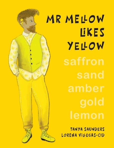 Mr Mellow Likes Yellow | Saunders, Tanya - 교보문고
