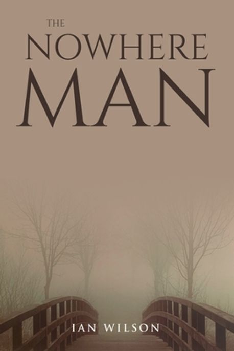 The Nowhere Man | Wilson, Ian - 교보문고