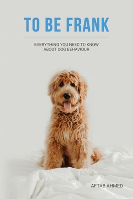 To Be Frank | Aftab Ahmed - 교보문고