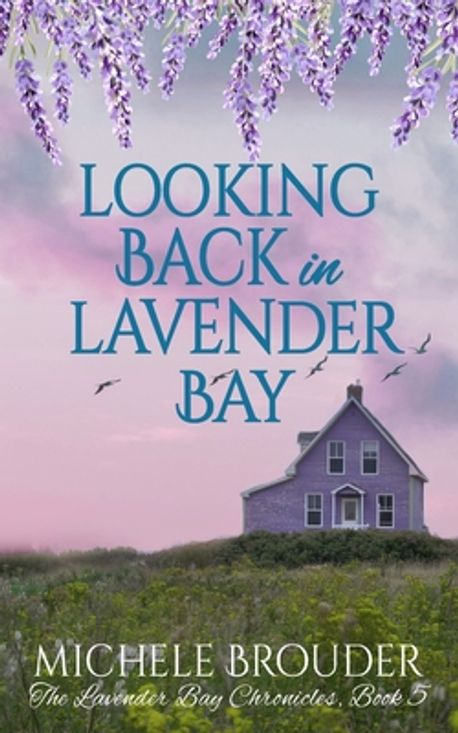 Looking Back in Lavender Bay (The Lavender Bay Chronicles Book 5 ...