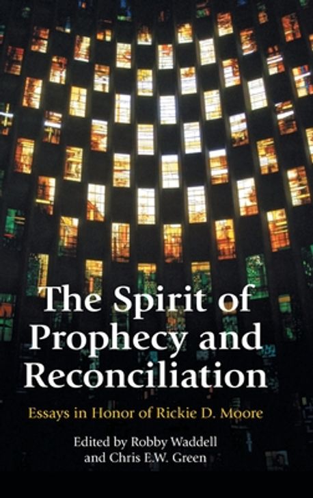 The Spirit of Prophecy and Reconciliation | Waddell, Robby - 교보문고