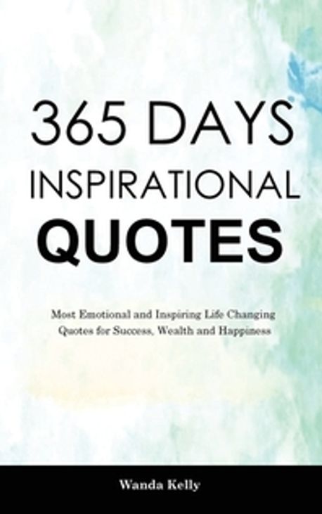 365 Days Inspirational Quotes | Kelly, Wanda - 교보문고