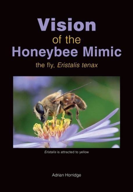 Vision of the Honeybee Mimic | Horridge, Adrian - 교보문고