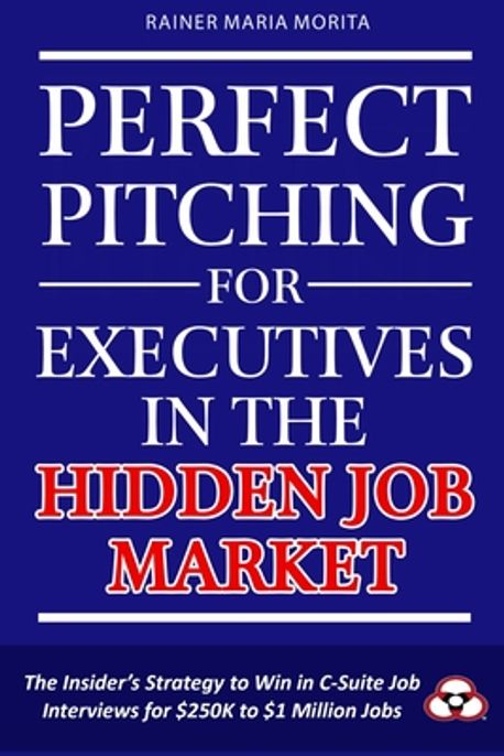 Perfect Pitching for Executives in the Hidden Job Market | Morita ...