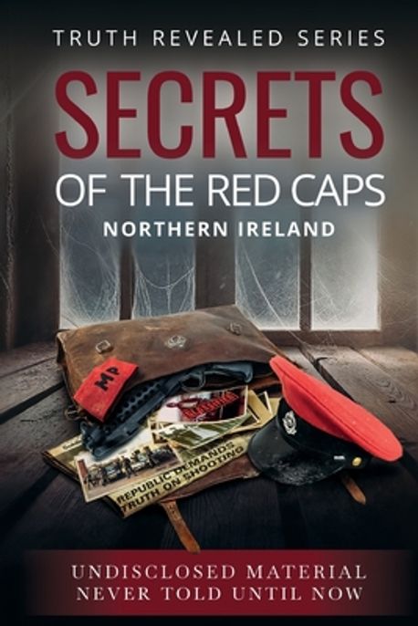 Secrets of the Red Caps | Media, Maurice Wylie - 교보문고