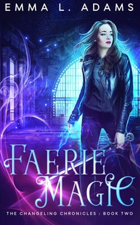Faerie Magic | Adams, Emma L. - 교보문고