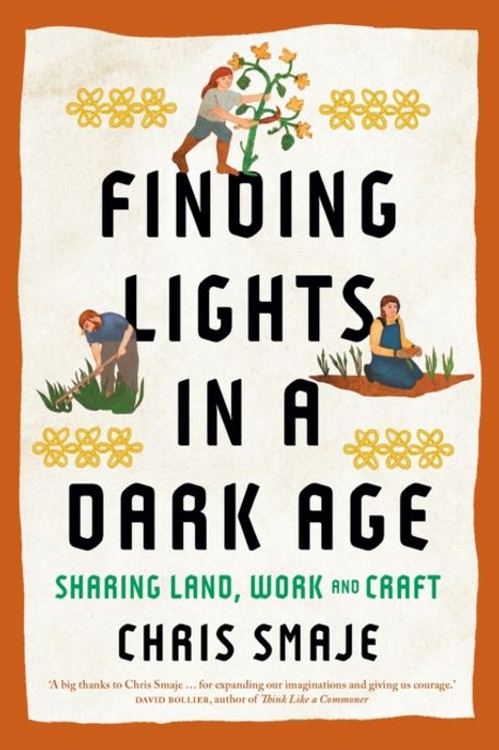 Finding Lights in a Dark Age | Chris Smaje - 교보문고
