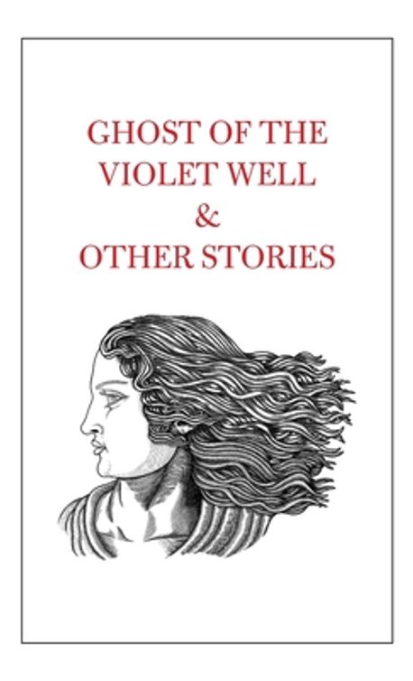 Ghost of the Violet Well & Other Stories | Shah, Tahir - 교보문고