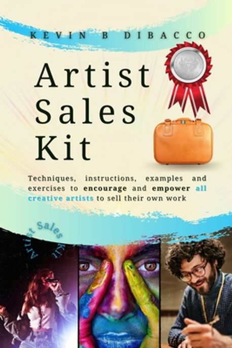 The Artist Sales Kit | Dibacco, Kevin B. - 교보문고