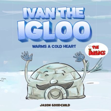 Ivan the Igloo | Goodchild, Jason - 교보문고