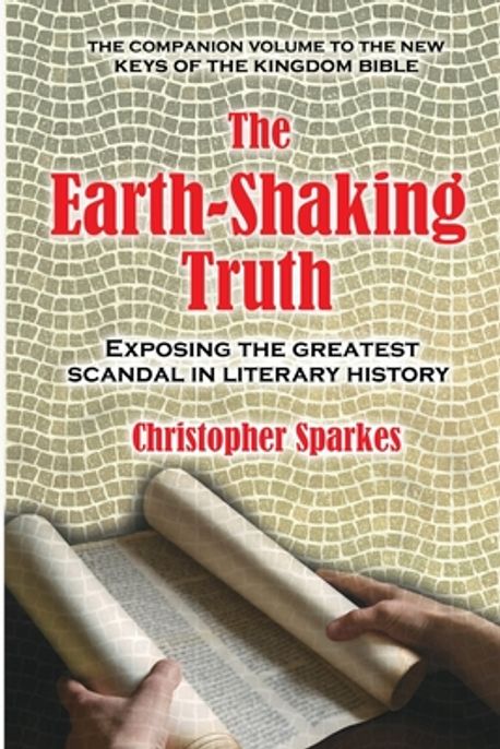 The Earth-Shaking Truth | Sparkes, Christopher - 교보문고