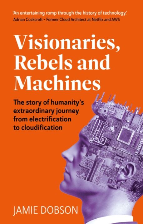 Visionaries, Rebels and Machines | Jamie Dobson - 교보문고