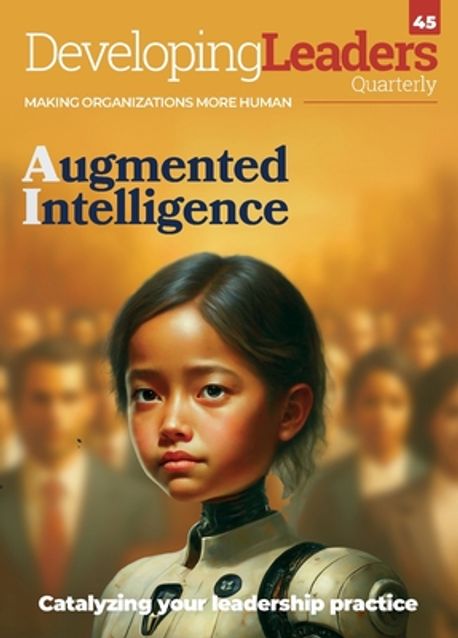 Developing Leaders Quarterly - Augmented Intelligence - issue 45 | Millar, Roddy - 교보문고