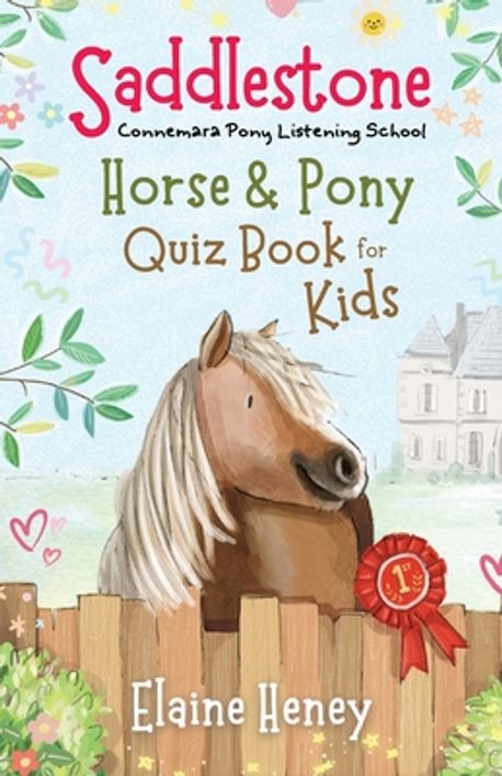 Saddlestone Horse & Pony Quiz Book for Kids | Heney, Elaine - 교보문고