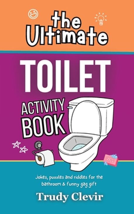 The Ultimate Toilet Activity Book - Jokes, puzzles and riddles for the ...